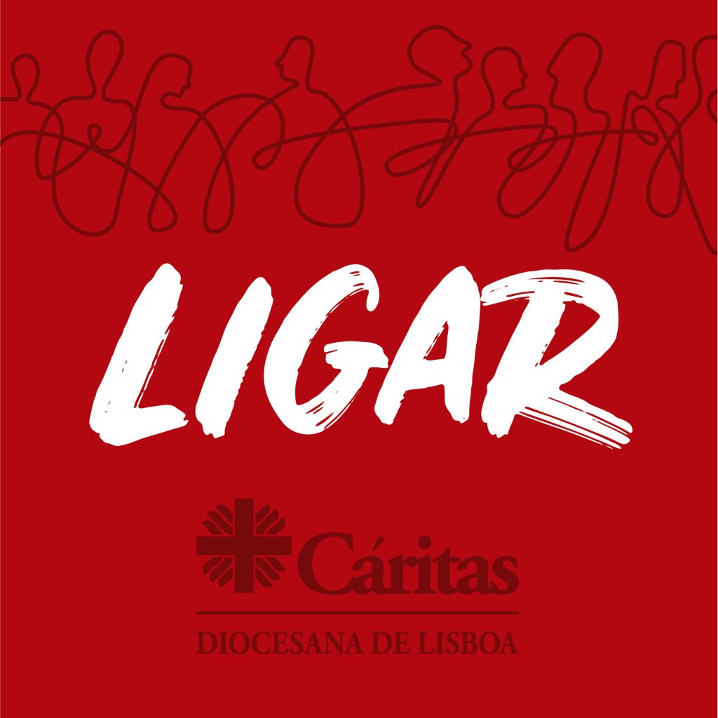 Projeto LIGAR - Cáritas Diocesana de Lisboa Projeto LIGAR - Cáritas Diocesana de Lisboa